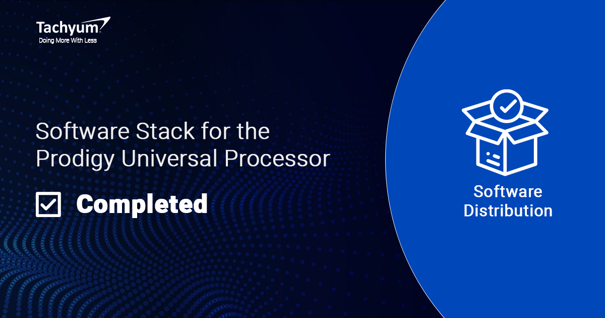 Tachyum Prodigy Complete Software Package Enters Testing Tachyum